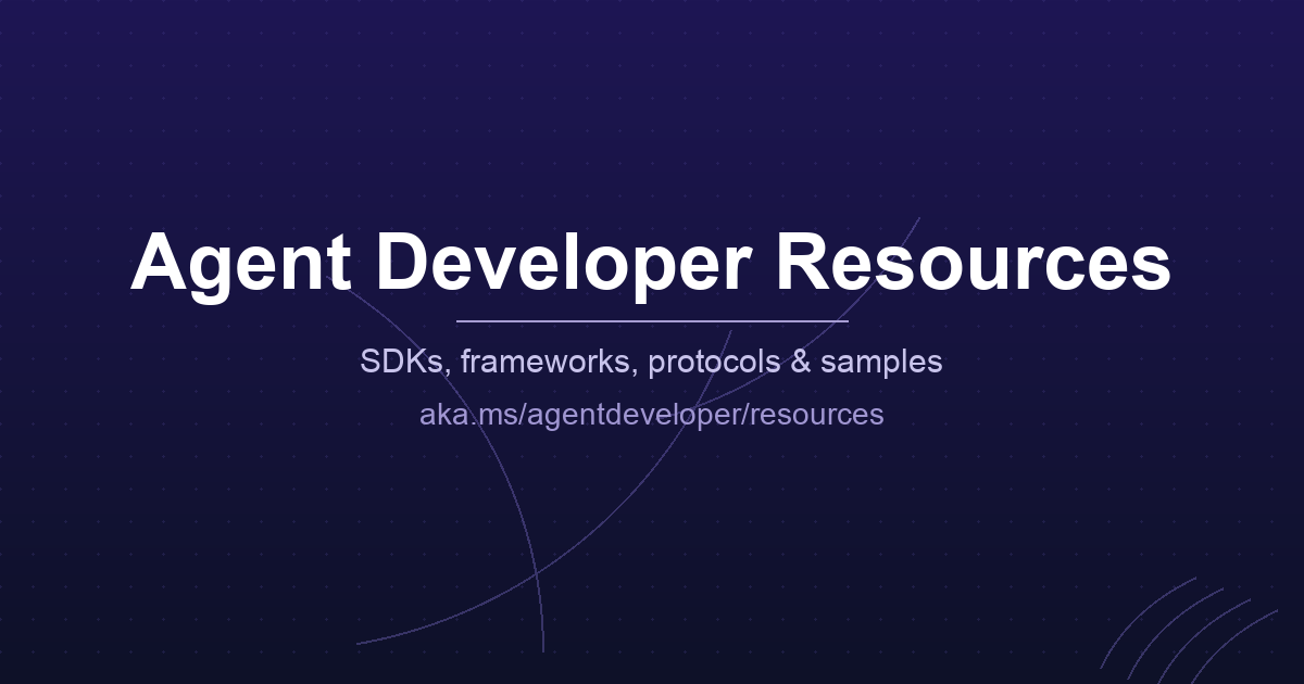Microsoft Agent Developer Resources
